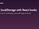 Using Localstorage With React Hooks Lightrains