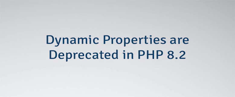 Dynamic Properties Are Deprecated In Php 8 2 Lindevs