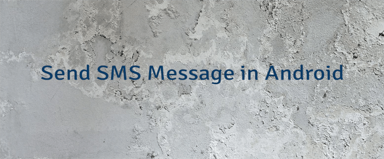 Send Sms Message In Android Lindevs
