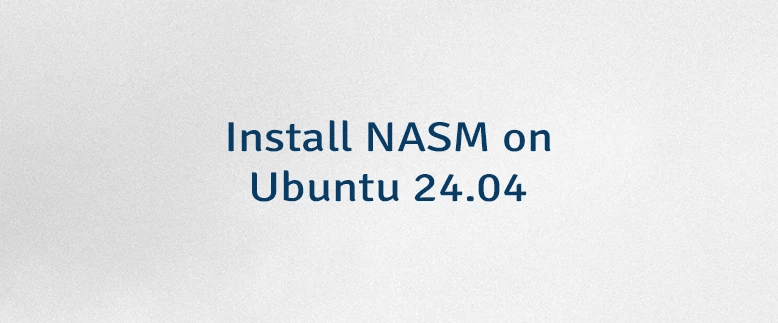 Install Nasm On Ubuntu 24 04 Lindevs
