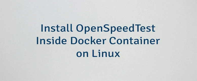 Install Openspeedtest Inside Docker Container On Linux Lindevs