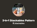 3 In 1 Stackables Pattern Linktree