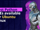 6 Best Python Ides Available For Ubuntu Linux For Coding