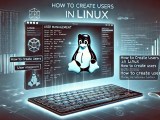 How To Create Or Delete Users In Linux With Examples Linuxshout