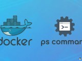 Docker Ps Command Useful Examples