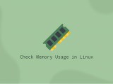 How To Check Memory Usage In Linux Linuxize