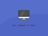 Who Command In Linux Linuxize