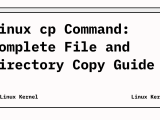 Linux Cp Command Complete File And Directory Copy Guide Linux Kernel