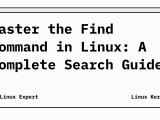 Master The Find Command In Linux A Complete Search Guide Linux Kernel