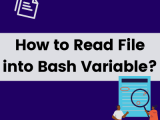 How To Read A File Into Bash Variable 2 Simple Methods Linuxsimply