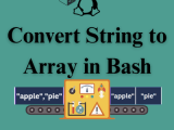 How To Convert String Into Array In Bash 8 Methods Linuxsimply