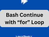 How To Use Bash Continue With For Loop 9 Examples Linuxsimply