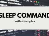 The Linux Sleep Command Tutorial And Examples