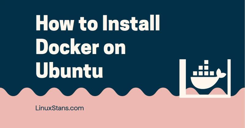 How to Install Docker on Ubuntu - Linux Stans