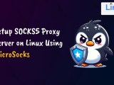 How To Setup Socks5 Proxy Server On Linux Using Microsocks