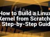 How To Build A Linux Kernel From Scratch A Step By Step Guide Linuxways