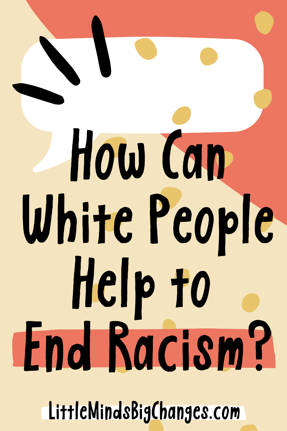 How Can White People Help End Racism? - Little Minds Big Changes