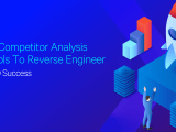 10 Competitor Analysis Tools To Reverse Engineer Seo Success