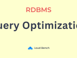 Query Optimization In Rdbms Loud Bench