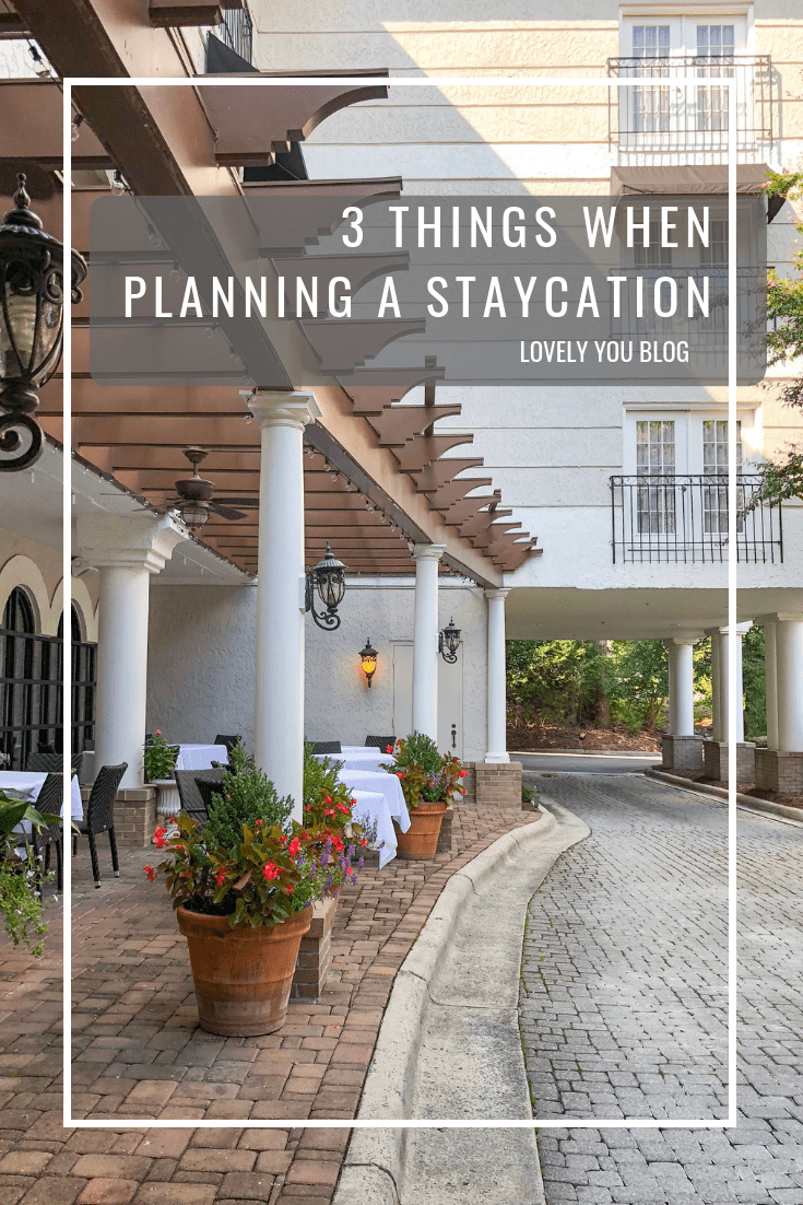 3 Things When Planning A STAYcation - Natasha Smith