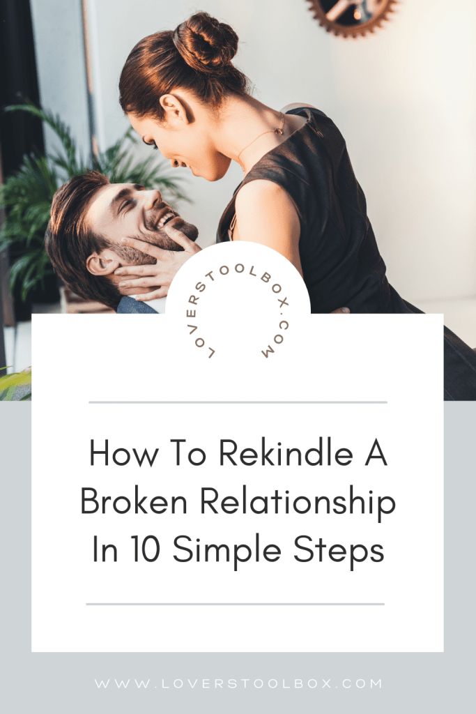 How To Fix A Broken Relationship: 10 Expert Tips - Lovers Toolbox