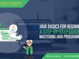 Java Basics For Beginners A Step By Step Guide To Mastering Java