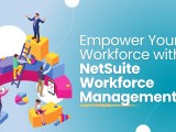Netsuite Workforce Management Wfm Software Lst Consultancy