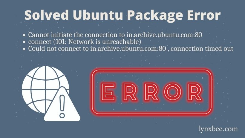 Solved: Cannot initiate the connection to in.archive.ubuntu.com:80 - Lynxbee – Linux, Embedded ...