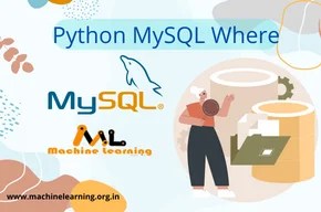 Python MySQL Where – Machine Learning Tutorials, Courses and Certifications