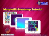 Matplotlib Heatmap Complete Tutorial For Beginners Mlk Machine