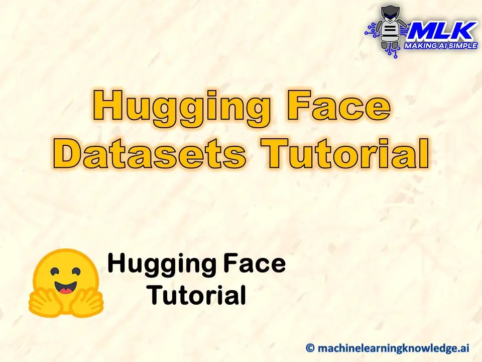 Introduction Tutorial to Hugging Face Datasets Library - MLK - Machine ...