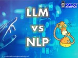 Llm Vs Nlp Large Language Model Vs Natural Language Processing Mlk