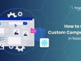 How To Build And Use Custom Components In React Native