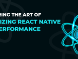 Enhancing React Native App Development Performance 12 Tips