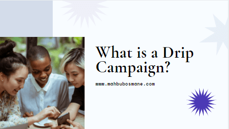 What is a Drip Campaign? - MahbubOsmane.com - Digital Marketing Agency