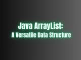 Java Arraylist A Versatile Data Structure Makemychance