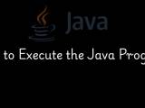 How To Execute The Java Program Makemychance