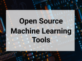 Open Source Machine Learning Tools Updated For 2023 Makepath