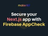 Secure Your Next Js Application With Firebase Appcheck