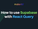 How To Use Supabase With React Query