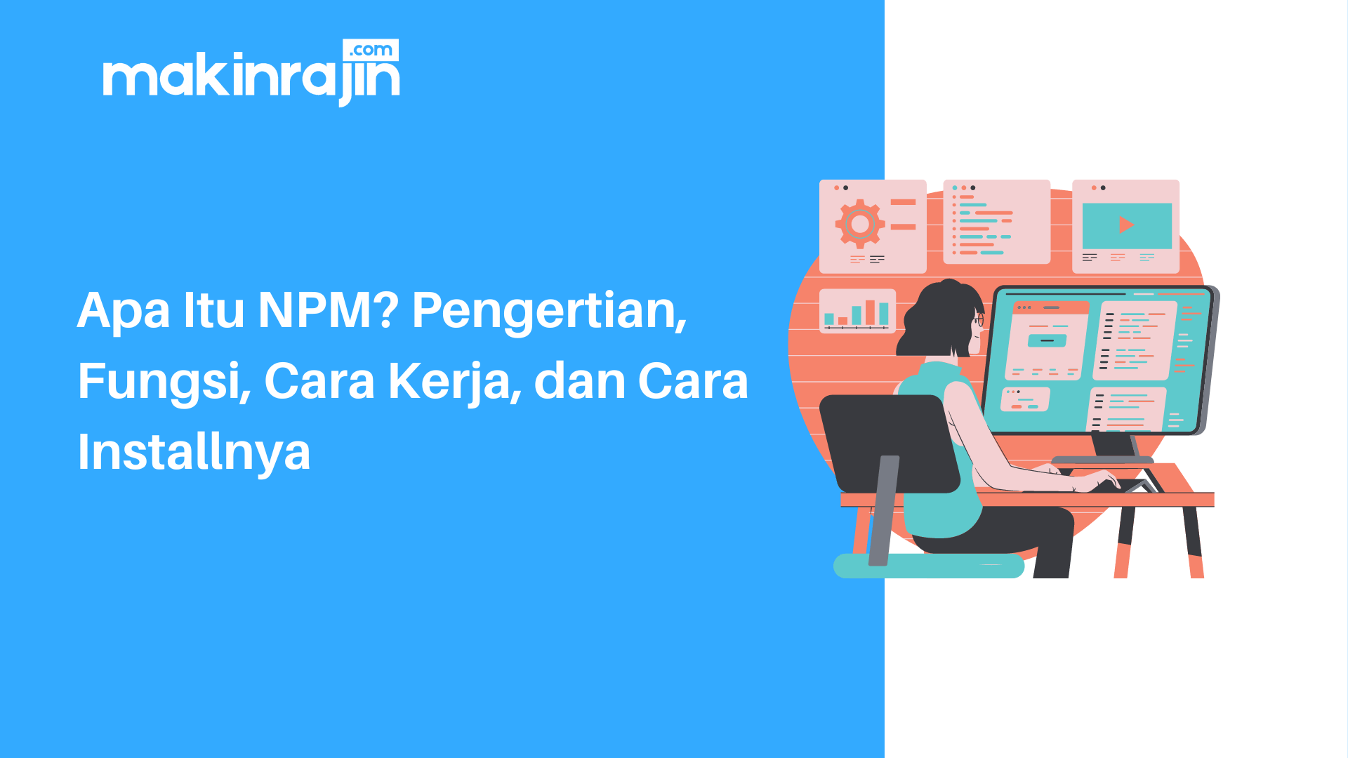 Apa Itu NPM? Pengertian, Fungsi, Cara Kerja, dan Cara Installnya - Makinrajin - Digital ...