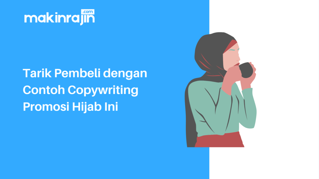 Tarik Pembeli dengan Contoh Copywriting Promosi Hijab Ini - Makinrajin ...