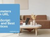 Get Parameters From Url With Javascript Tips And Best Practices Makitweb