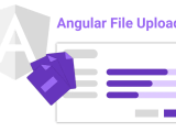 Creating A File Upload Component In Angular Including Backend