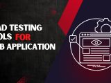 Top Load Testing Tools For Web Applications
