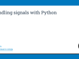 Handling Signals With Python Marco Ninja