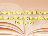 Using Processbuilder And Jython To Run Python Scripts From Java Mar