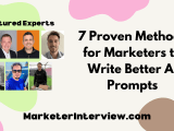 7 Proven Methods For Marketers To Write Better Ai Prompts Marketer