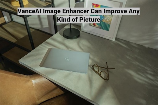 VanceAI Image Enhancer Can Improve Any Kind of Picture | MarkMeets Media