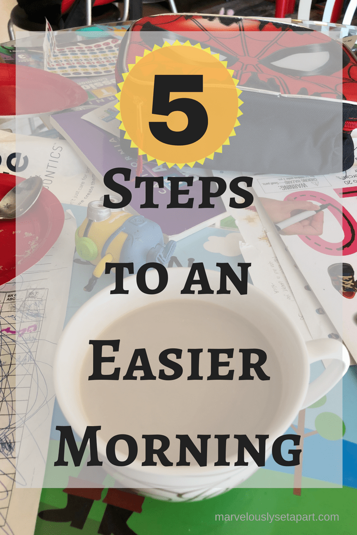 5 Steps to an Easier Morning - Marvelously Set Apart
